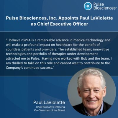 Pulse Biosciences, Inc. Appoints Paul LaViolette as Chief Executive ...